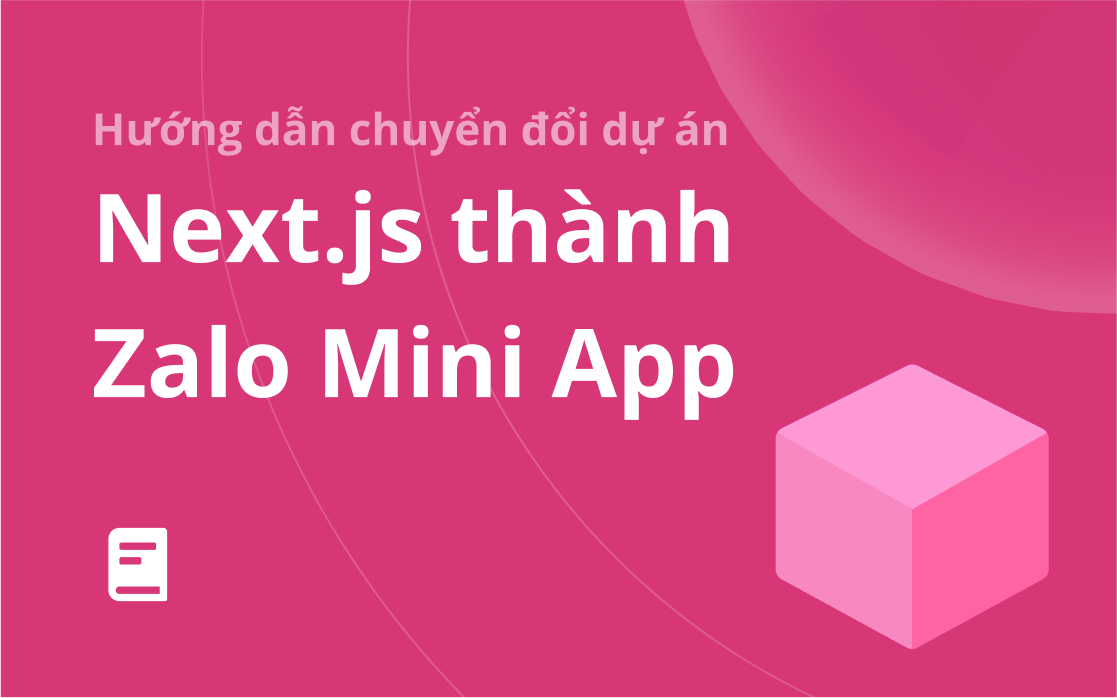 Chuyển đổi dự án Next.js có sẵn thành Zalo Mini App | Zalo Mini App