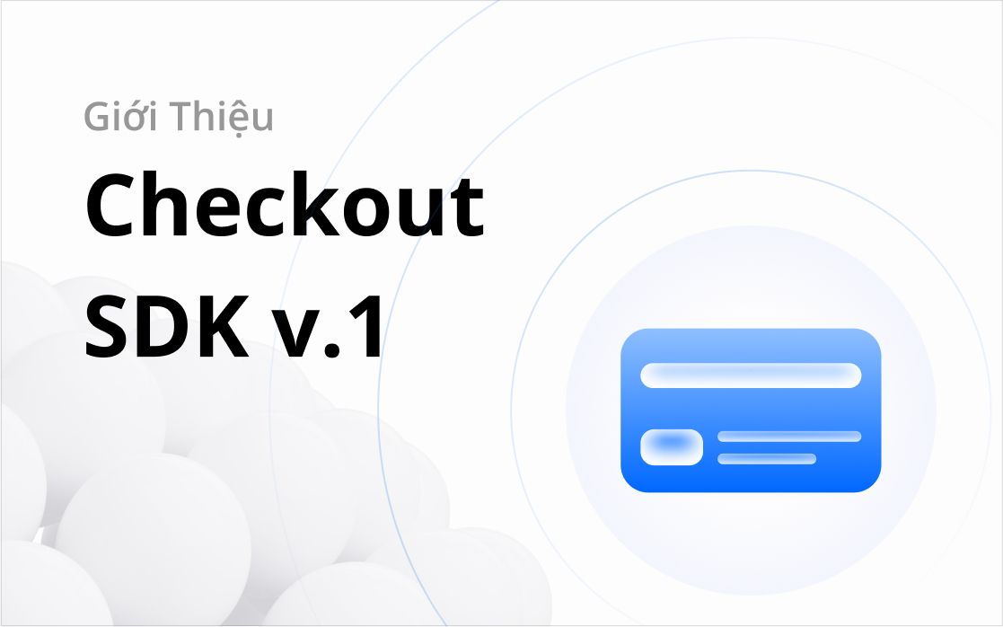Giới Thiệu Checkout SDK v.1 | Zalo Mini App